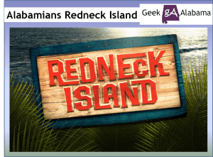 Alabamians On Redneck Island Season 2 - Geek Alabama
