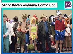 See A Quick Recap Of Alabama Comic Con 2018 - Geek Alabama