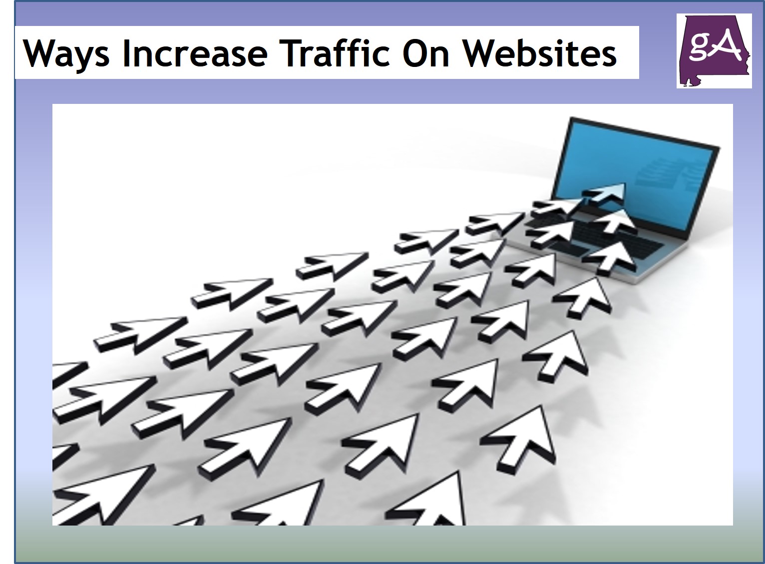Efficient Ways To Increase Traffic On Your Website - Geek Alabama
