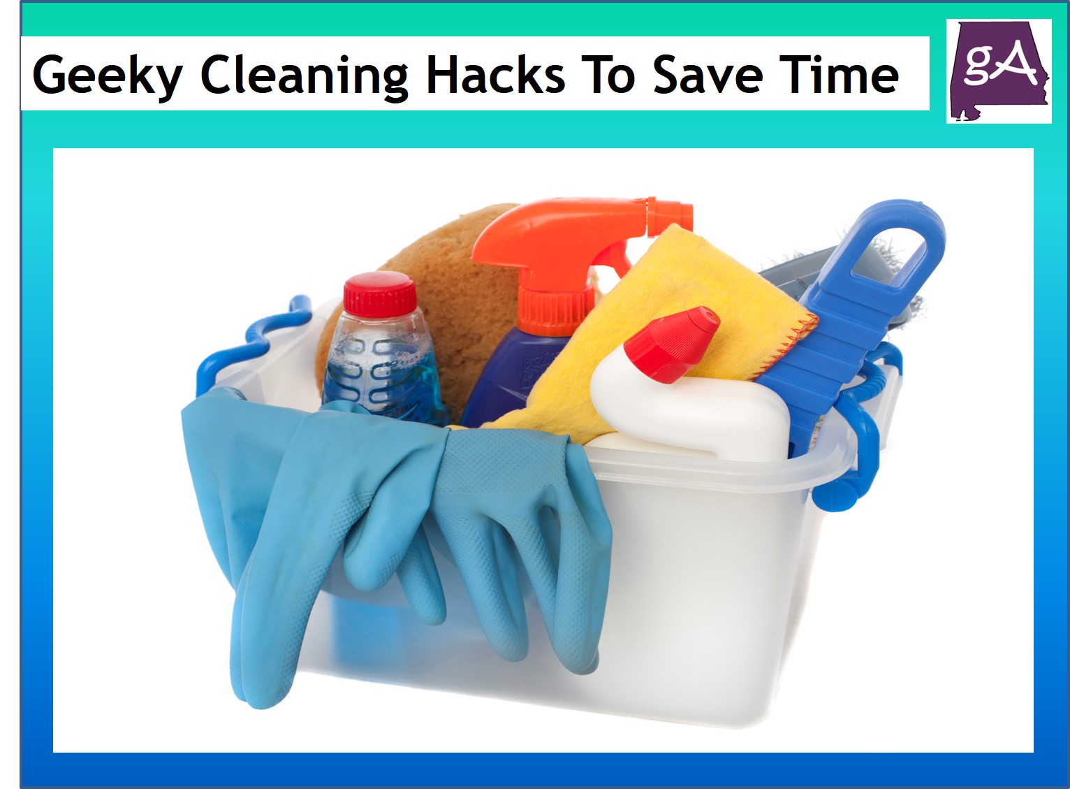 Geeky Cleaning Hacks To Save You Time - Geek Alabama