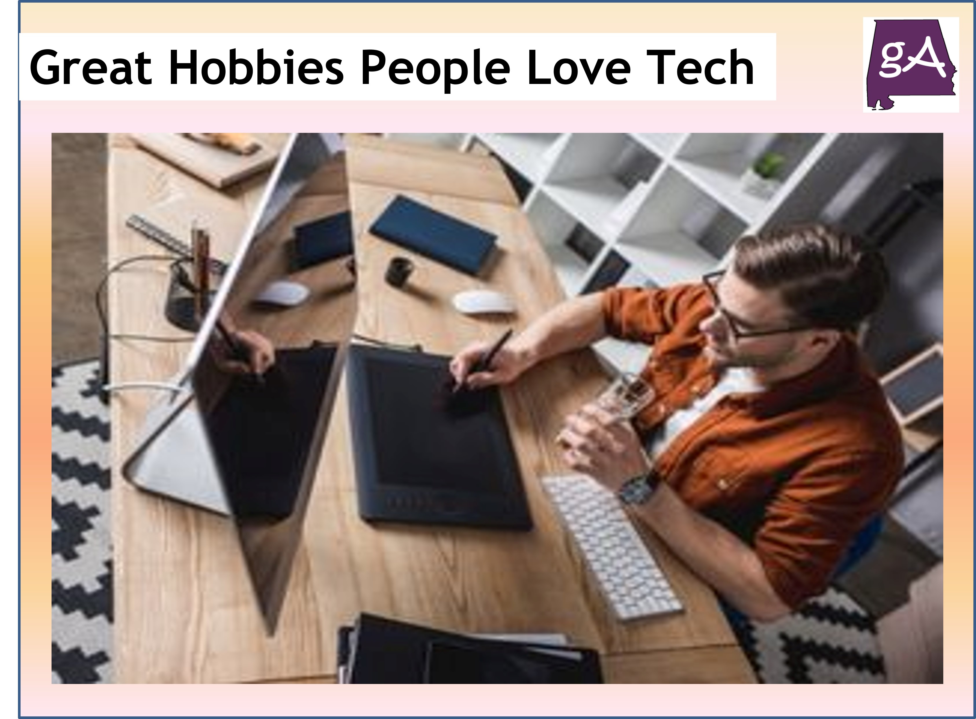 Great Hobbies for People Who Love Technology