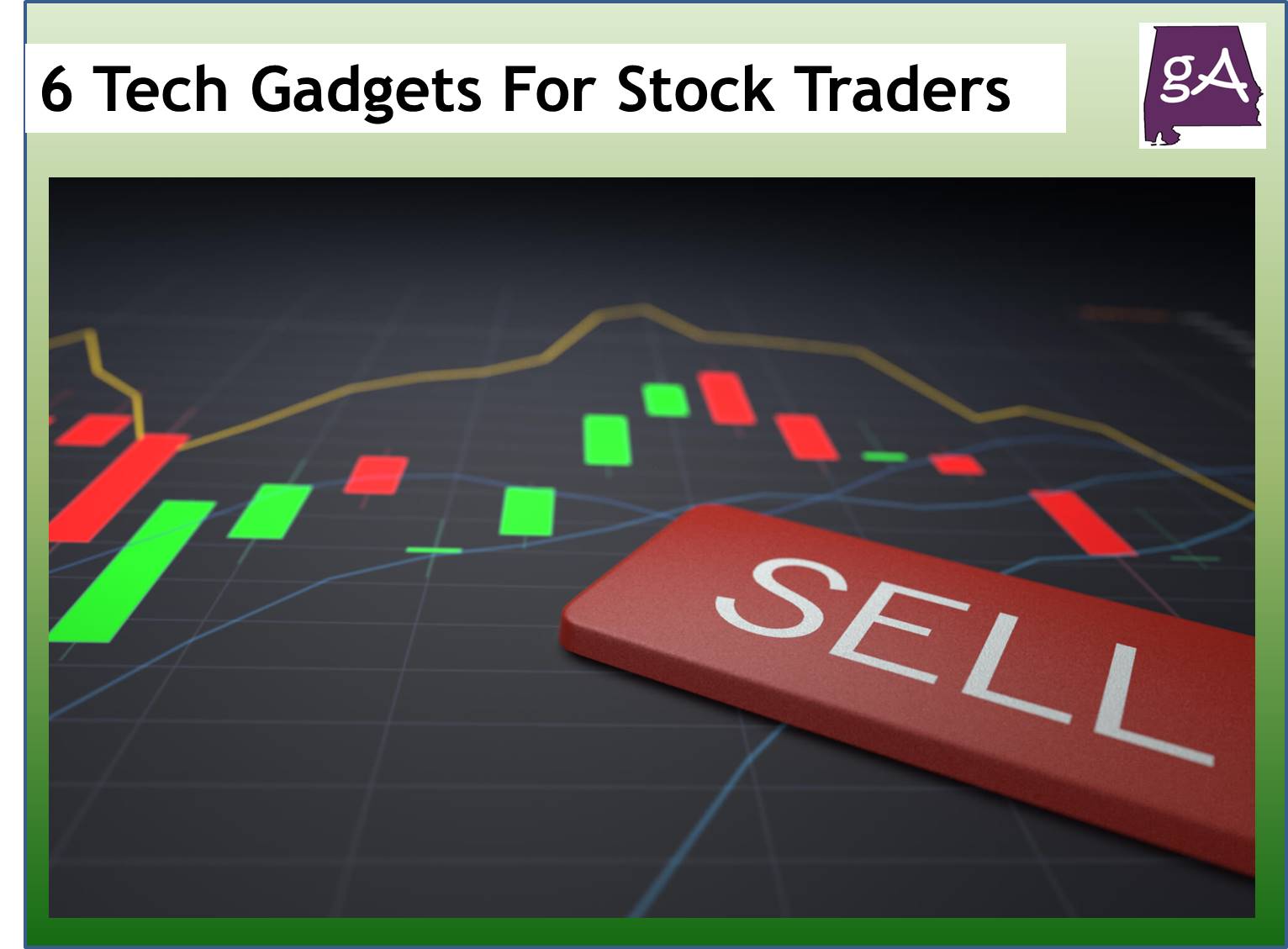 Explore 6 Tech Gadgets For Stock Traders - Geek Alabama