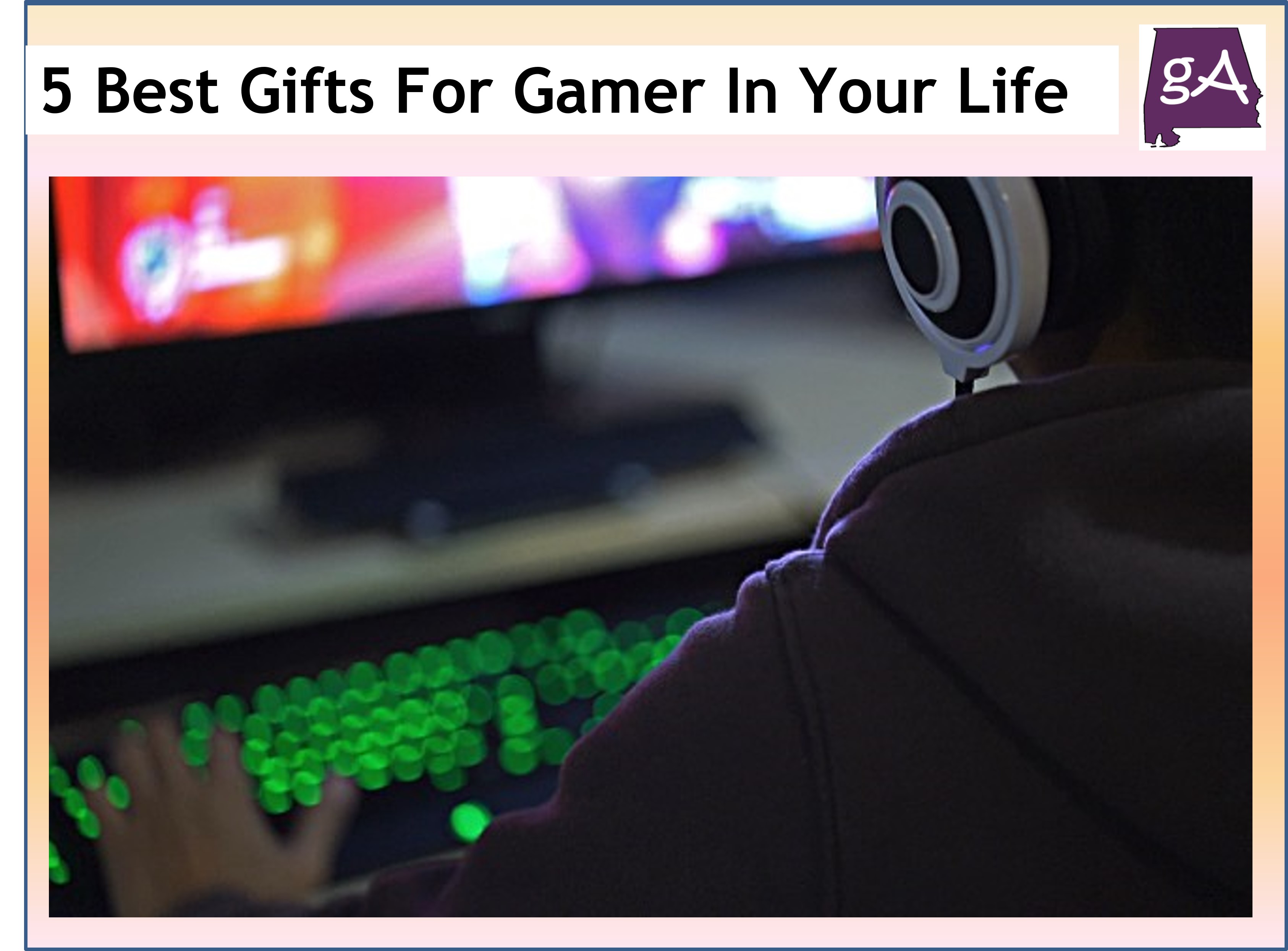 The 5 Best Gifts For the Gamer In Your Life - Geek Alabama