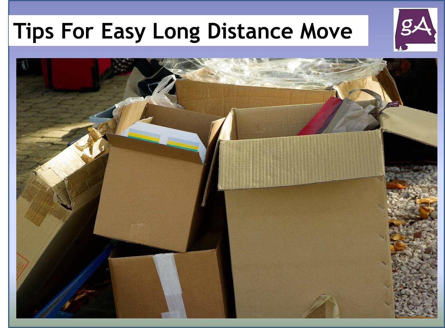 Explore Tips For Having An Easy Long Distance Move - Geek Alabama