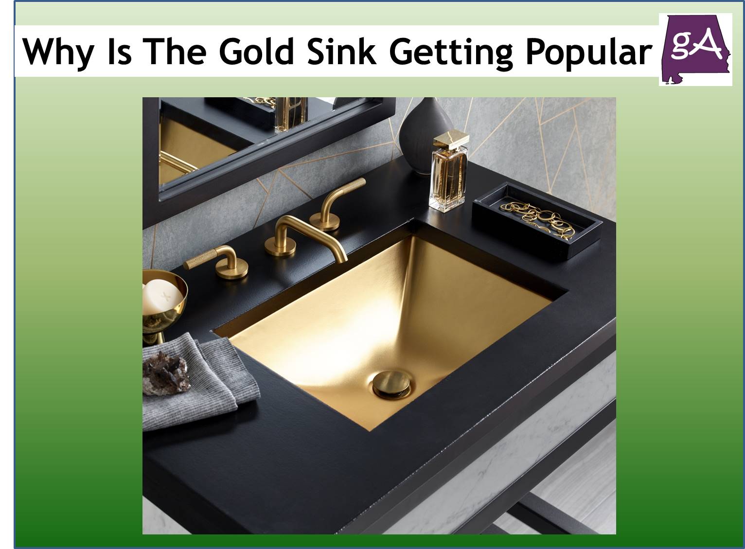 See Why Is The Gold Sink Getting Popular? - Geek Alabama