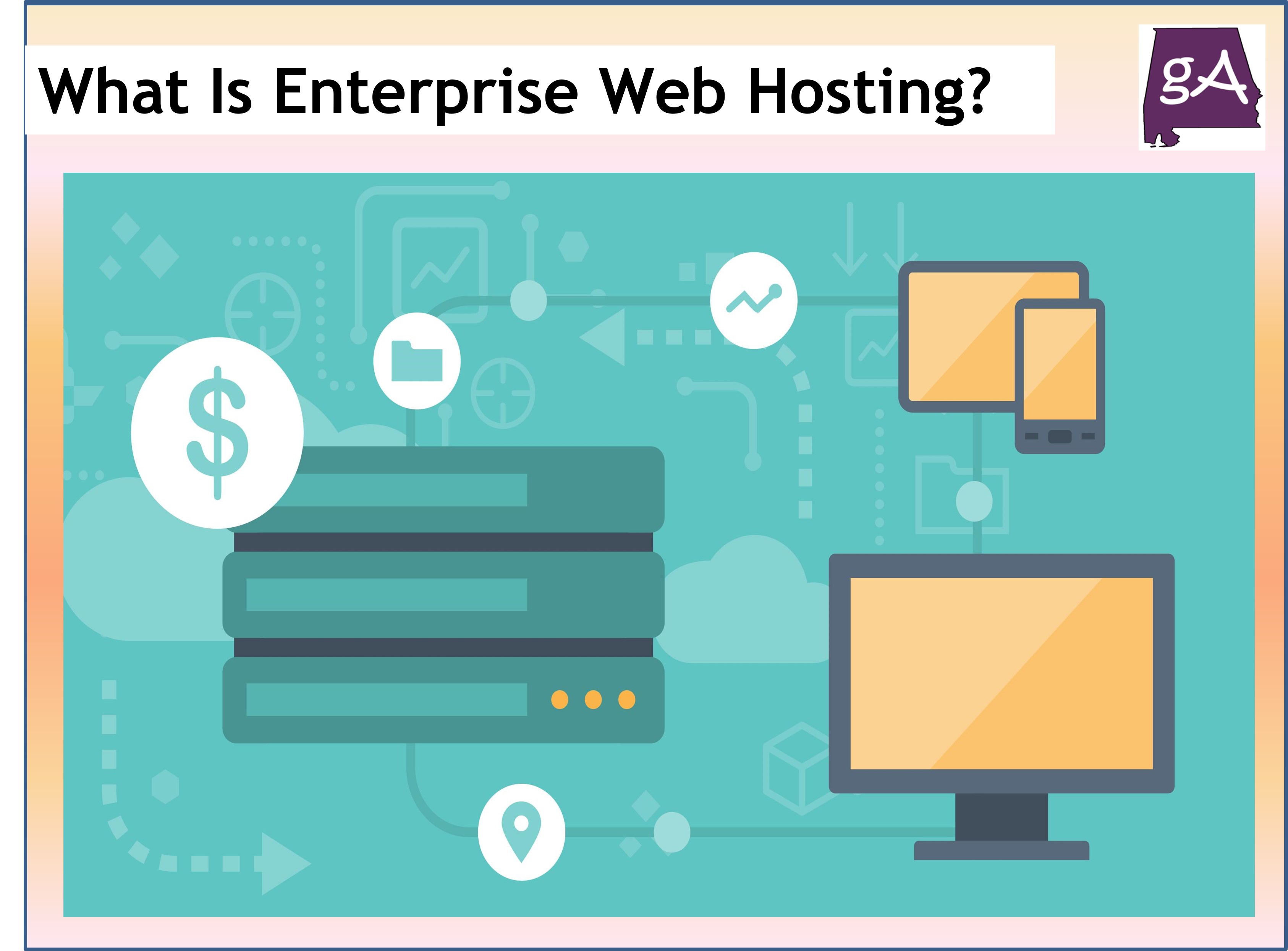 What Is Enterprise Web Hosting, & How Does It Work? - Geek Alabama
