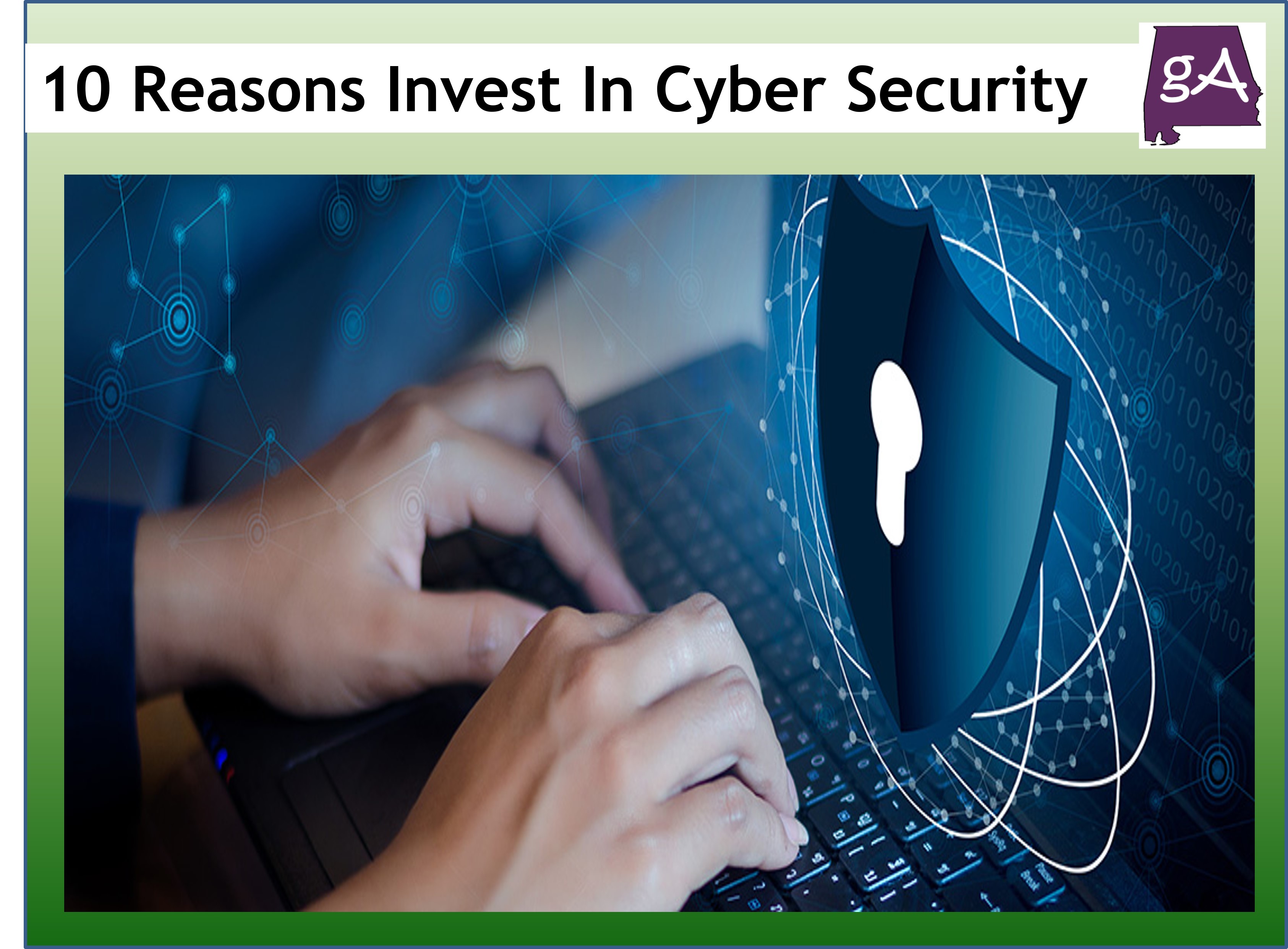 Explore 10 Reasons To Invest In Cyber Security - Geek Alabama