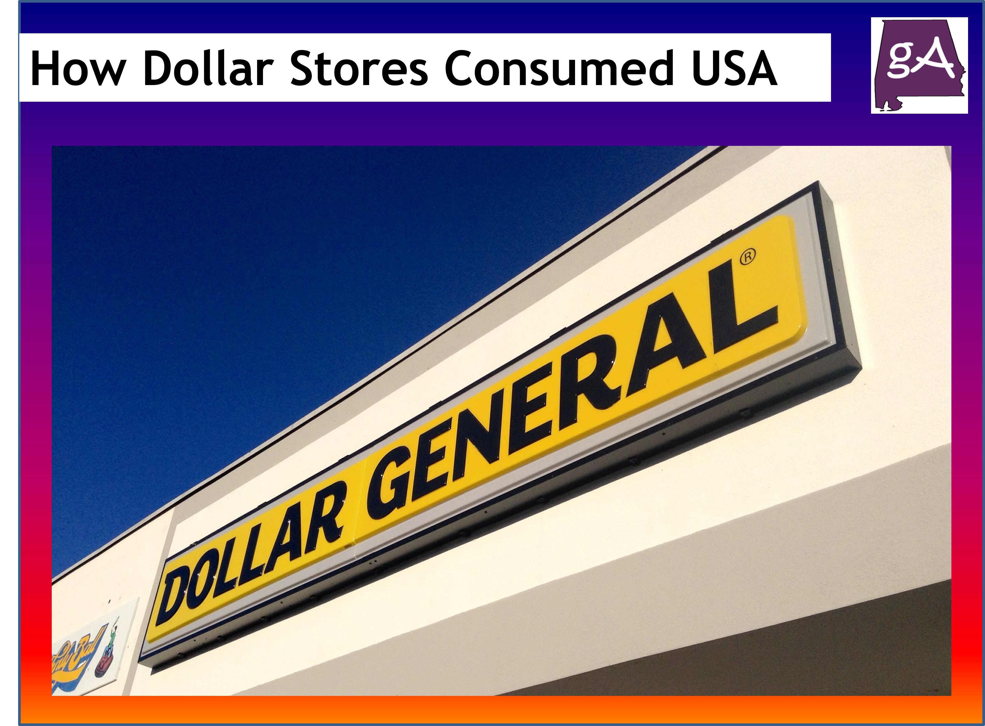 Explore How Dollar Stores Quietly Consumed America - Geek Alabama
