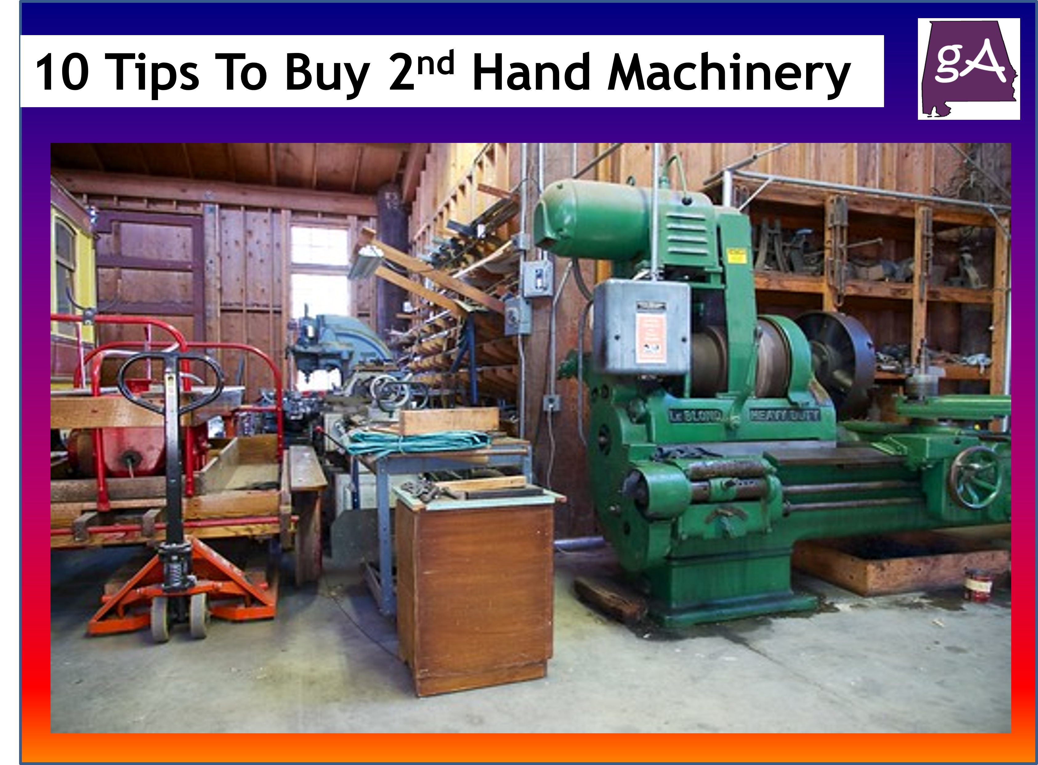 Explore 10 Tips To Buy Second Hand Machinery - Geek Alabama